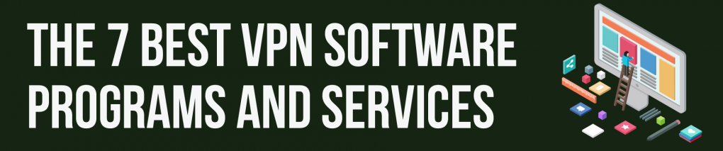 7 Best VPN Software Programs and Services of 2022 - BestVPN.org