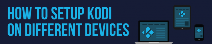 How to Set Up Kodi on Different Devices - BestVPN.org