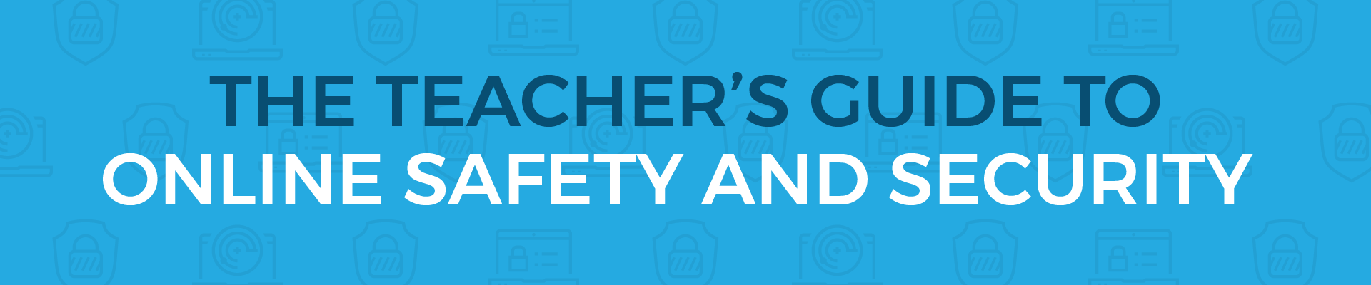 Teacher’s Guide to Online Privacy, Safety, and Security - BestVPN.org